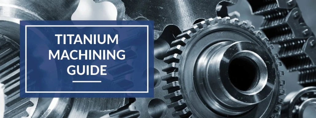 Tackling Titanium: A Guide to Machining Titanium and Its Alloys