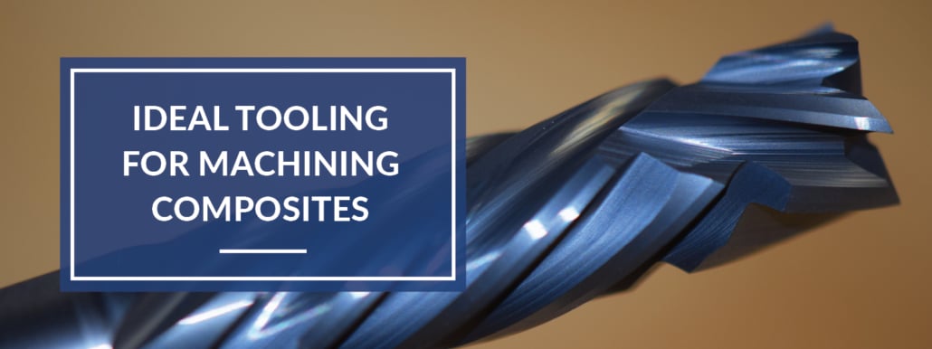 Ideal Tooling for Machining Composites - In The Loupe