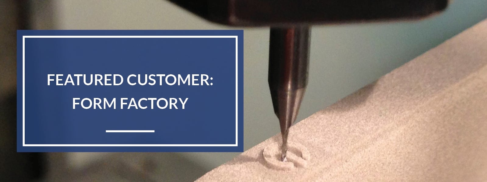 Form Factory - Featured Customer - In The Loupe